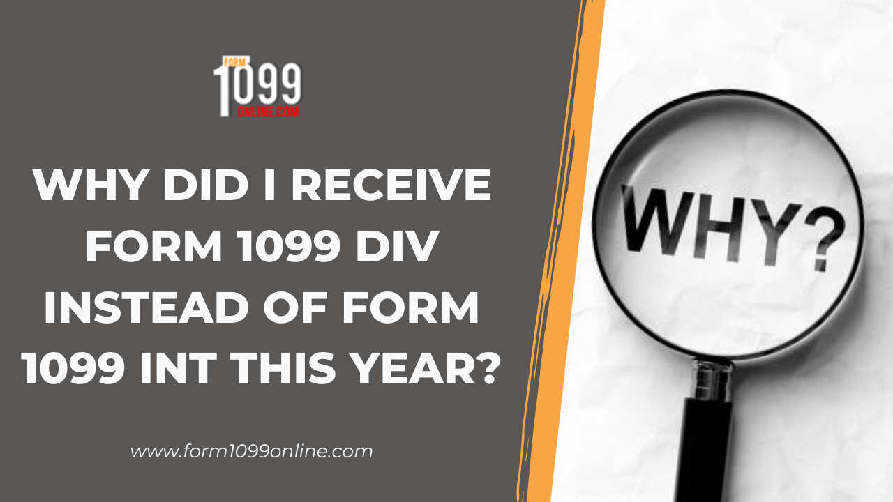 Why Did I Receive Form 1099 Div Instead Of 1099 Int Form This Year?