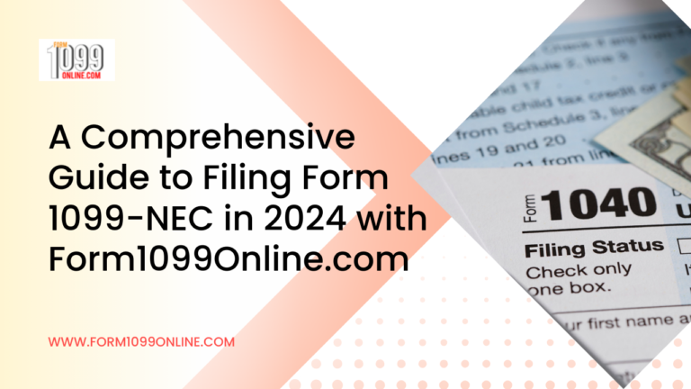 A Comprehensive Guide to Filing Form 1099-NEC in 2024 with ...