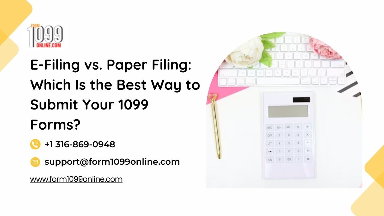 E-Filing vs. Paper Filing: Best Way to Submit 1099 Forms E-Filing vs. Paper Filing: Best Way to Submit 1099 Forms